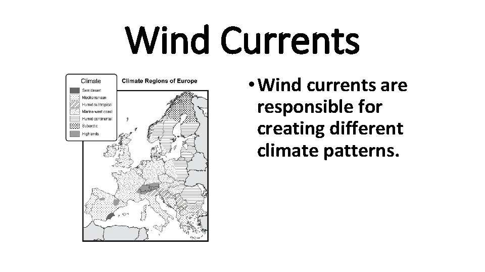 Europe Wind Currents Wind currents are responsible for