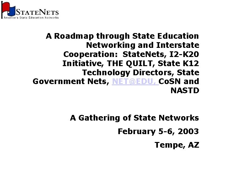 A Roadmap through State Education Networking and Interstate