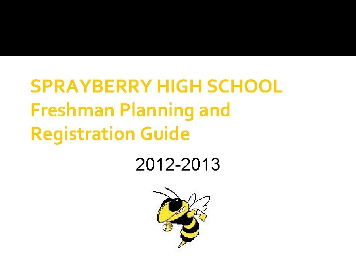 SPRAYBERRY HIGH SCHOOL Freshman Planning and Registration Guide