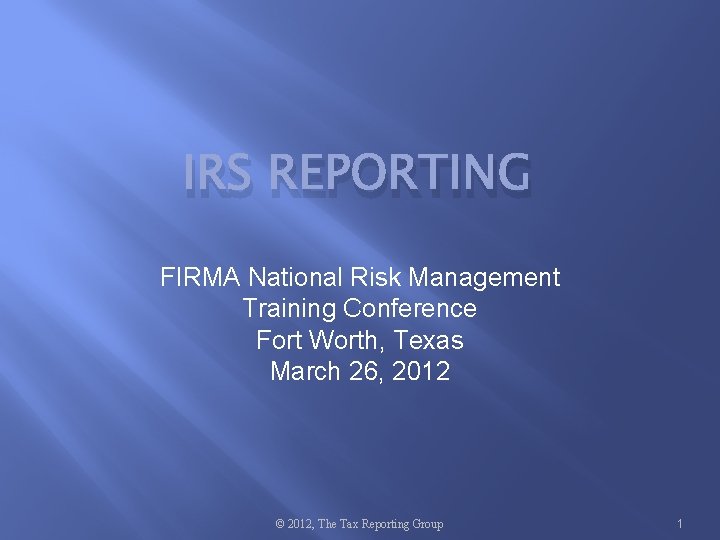 IRS REPORTING FIRMA National Risk Management Training Conference