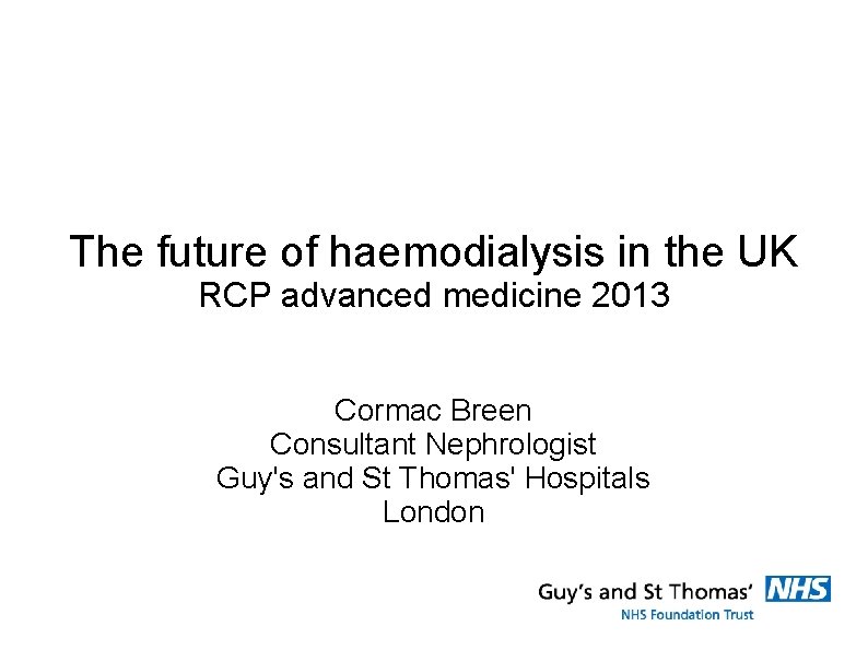 The future of haemodialysis in the UK RCP
