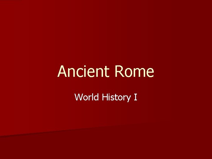 Ancient Rome World History I Geography n Italy