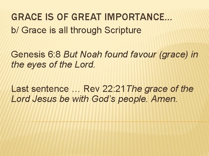 GRACE Theologians have defined grace as the divine