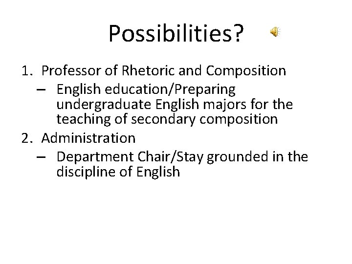 Steps to Future Academic Goals Possibilities 1 Professor
