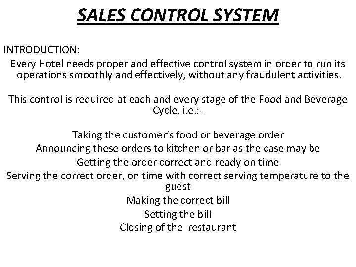 SALES CONTROL SYSTEM INTRODUCTION Every Hotel needs proper