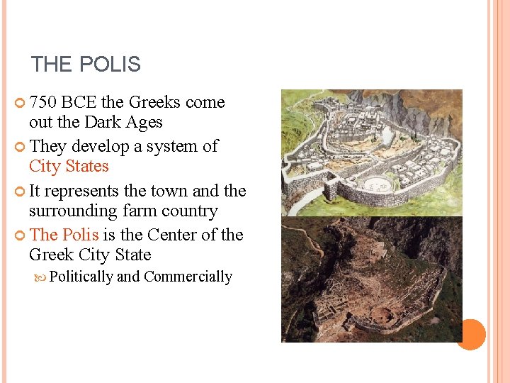 THE GREEK CITY STATES The Polis GREEK CITY