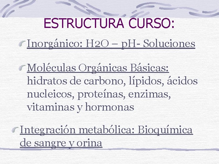 ESTRUCTURA CURSO Inorgnico H 2 O p H