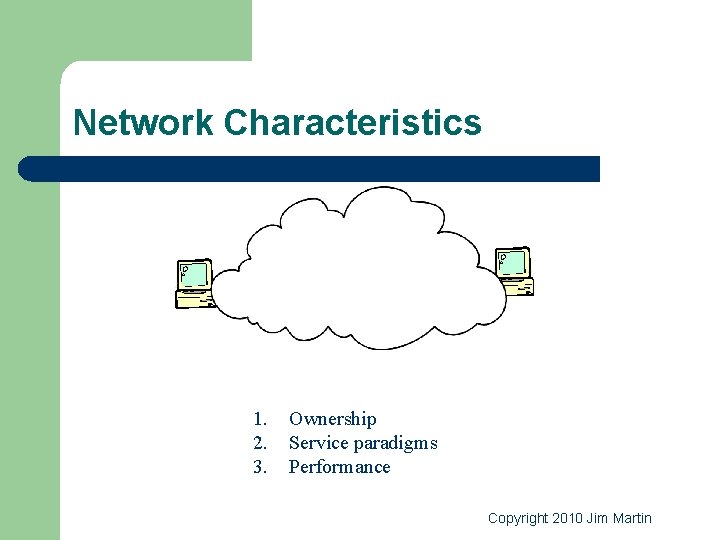 Network Characteristics 1 2 3 Ownership Service paradigms