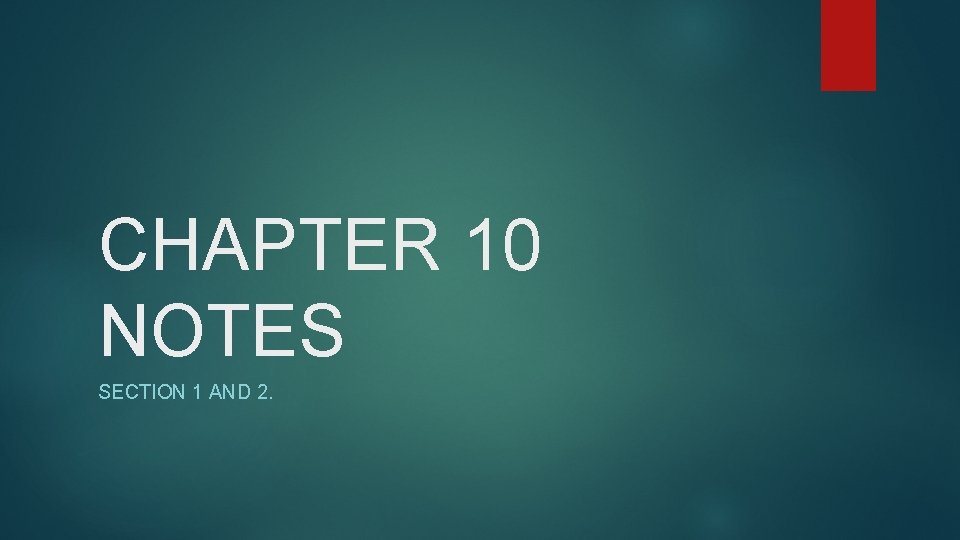 CHAPTER 10 NOTES SECTION 1 AND 2 Introduction