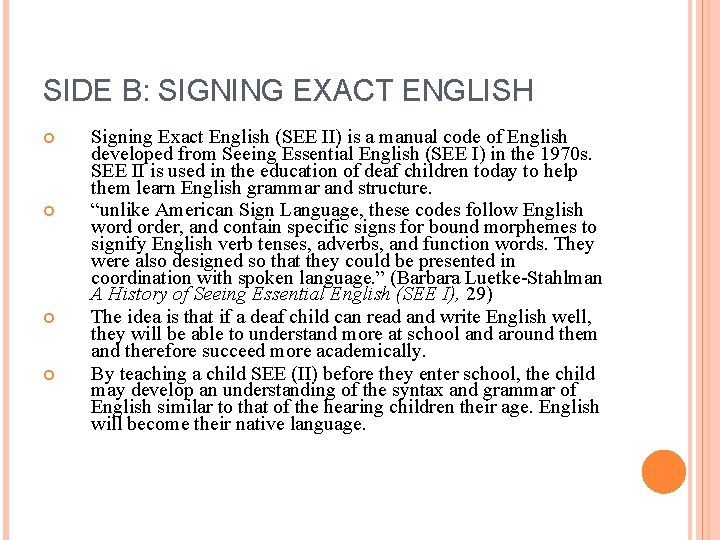 THE SOMEWHAT BACKWARDS BILINGUAL EXPERIENCE OF A DEAF