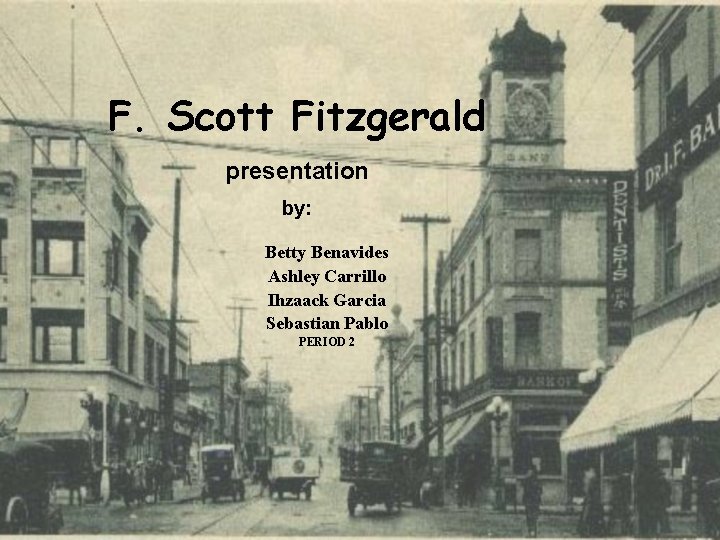 F Scott Fitzgerald presentation by Betty Benavides Ashley