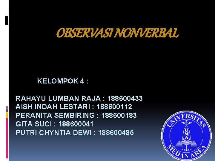 OBSERVASI NONVERBAL KELOMPOK 4 RAHAYU LUMBAN RAJA 188600433