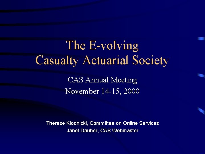 The Evolving Casualty Actuarial Society CAS Annual Meeting