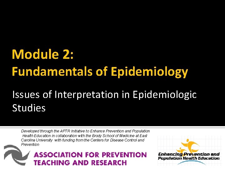 Module 2 Fundamentals of Epidemiology Issues of Interpretation