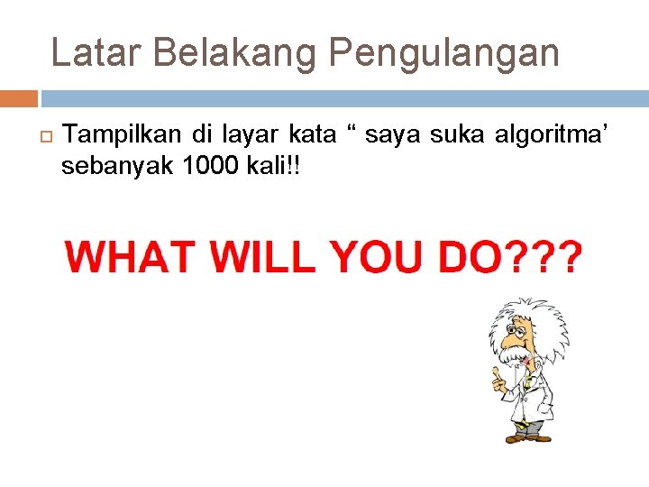 PENGULANGAN Zulfikar Sembiring Latar Belakang Pengulangan Tampilkan di