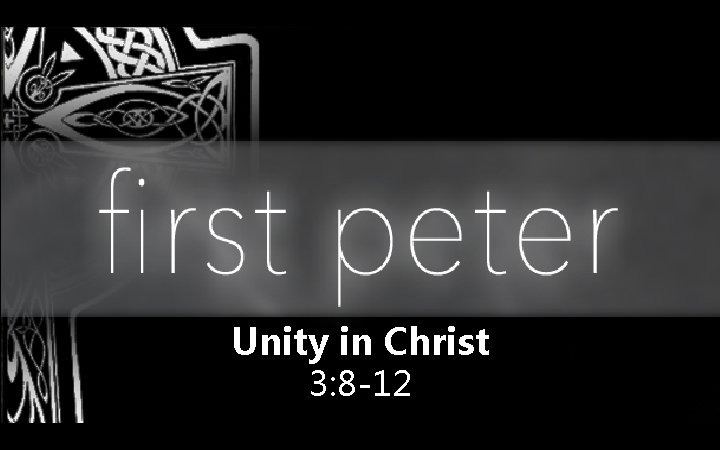 Unity in Christ 3 8 12 Theme Christian