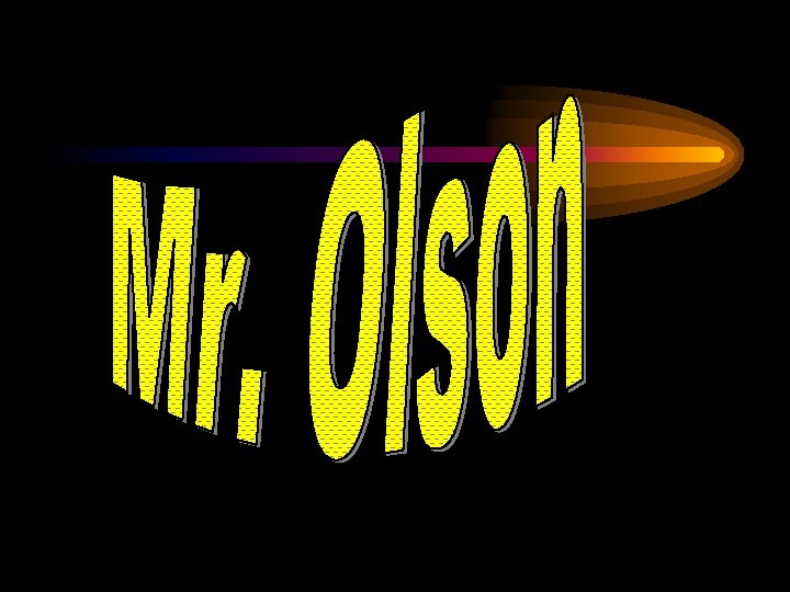 What Mr Olson has to teach you What