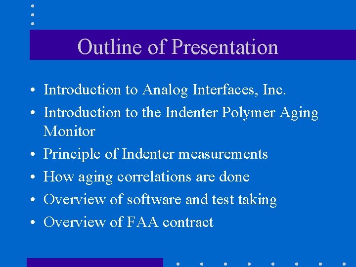 Outline of Presentation Introduction to Analog Interfaces Inc