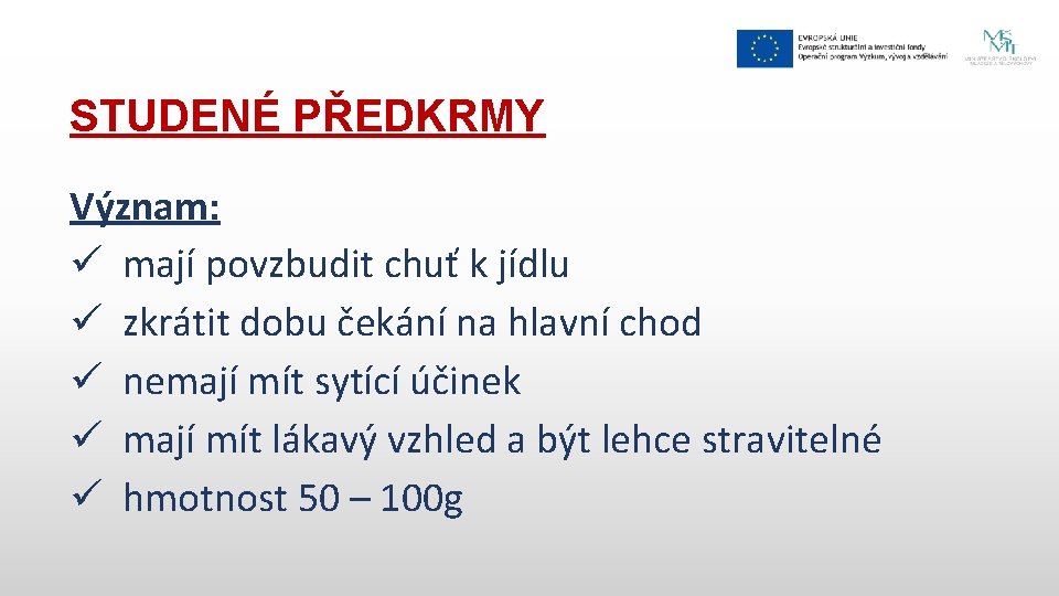 SERVIS POKRM JEDNODUCHOU OBSLUHOU SERVIS JEDNOTLIVCH CHOD STUDEN