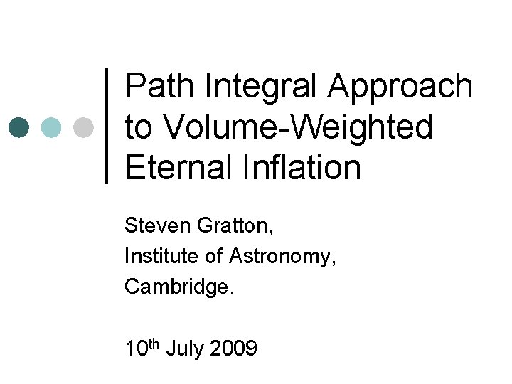 Path Integral Approach to VolumeWeighted Eternal Inflation Steven