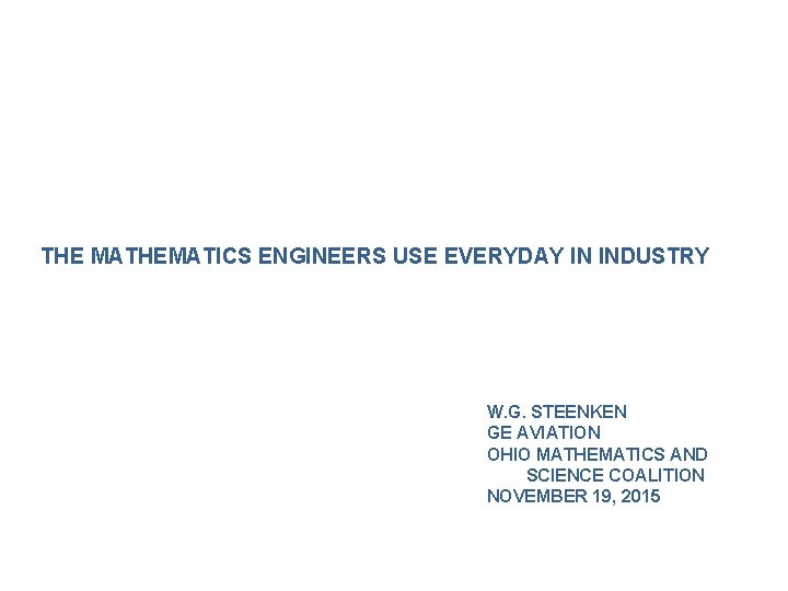 THE MATHEMATICS ENGINEERS USE EVERYDAY IN INDUSTRY W