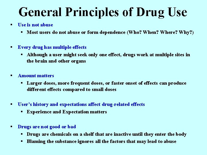 General Principles of Drug Use Use is not