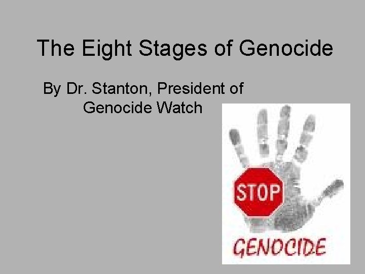 The Eight Stages of Genocide By Dr Stanton