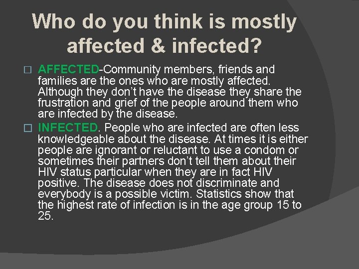 Who do you think is mostly affected infected