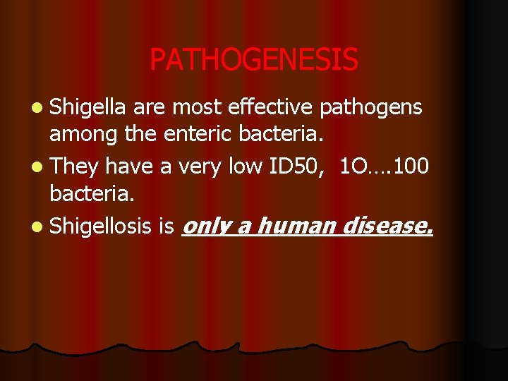 SHIGELLA Enterocolitis Bacillary dysentery ENTERIC GRAM NAGATIVE RODS