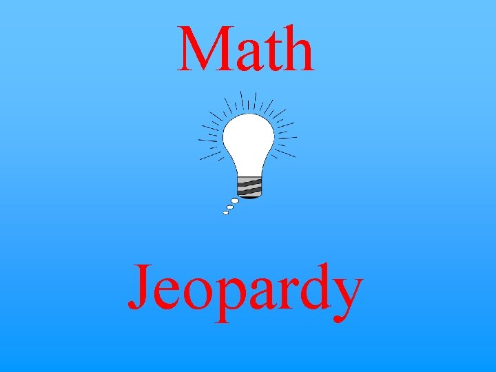 Math Jeopardy Patterns Make a List Fractions Guess