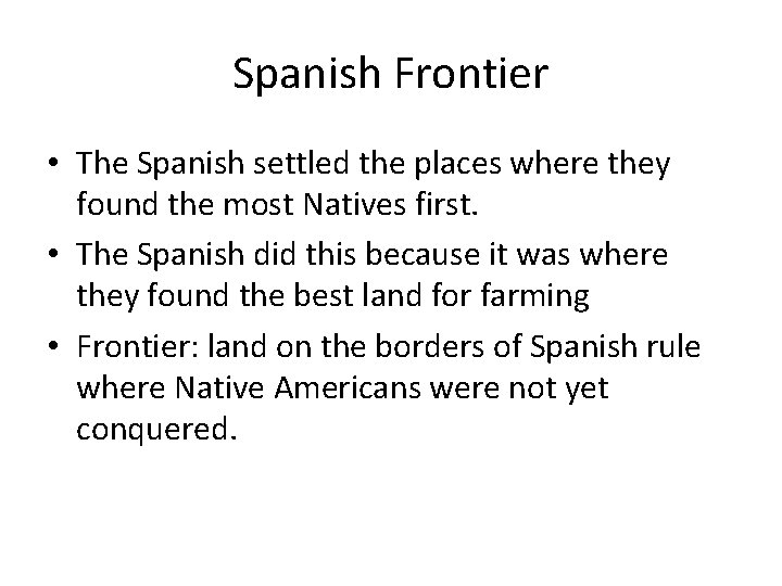 Quick Fire The Spanish were the first Europeans