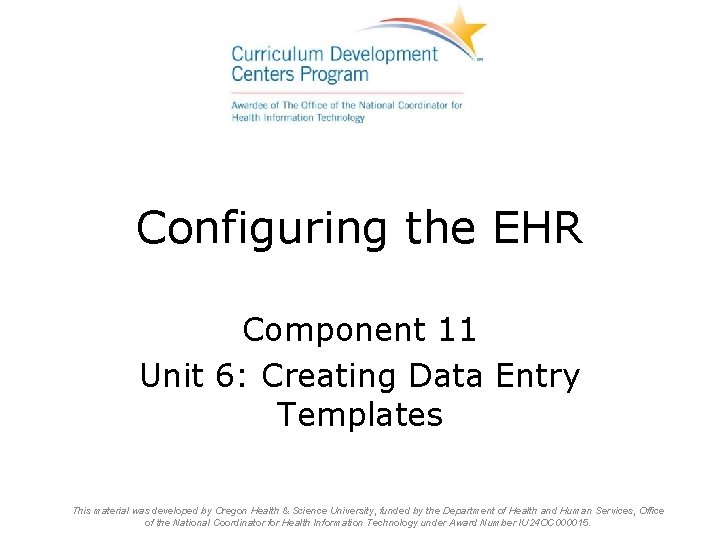 Configuring the EHR Component 11 Unit 6 Creating