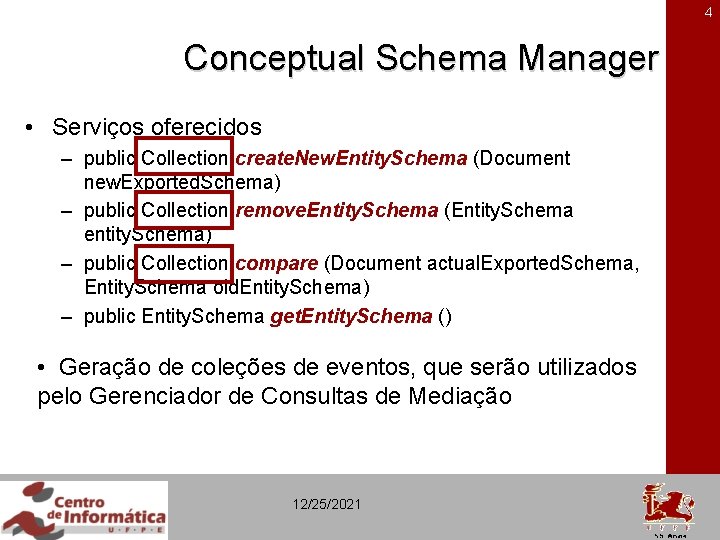 Conceptual Schema Manager O que foi implementado Profa