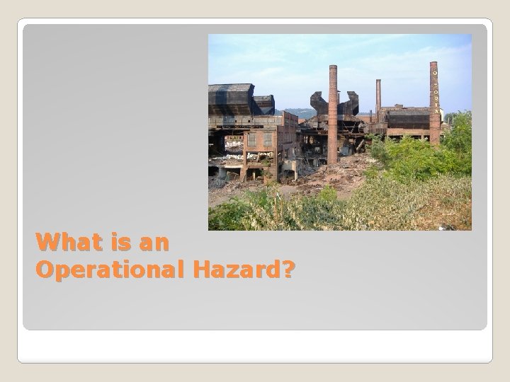 Operational Hazards Common Safe safety hazards work practices