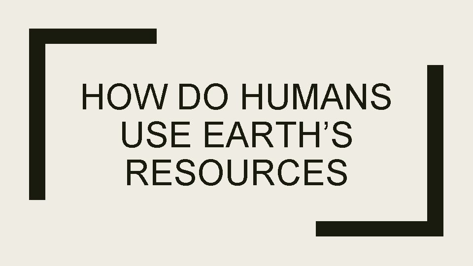 HOW DO HUMANS USE EARTHS RESOURCES Seating Plan