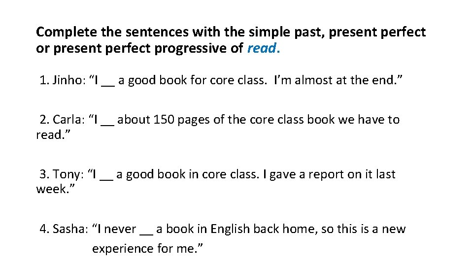 Todays Class Verb tense comparison Vocabulary study BREAK