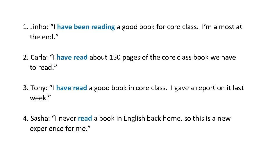 Todays Class Verb tense comparison Vocabulary study BREAK