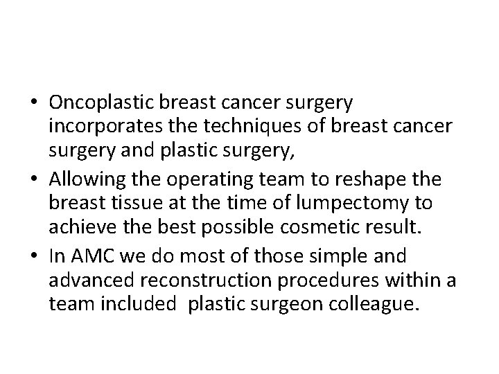 Breast cancer surgery Breast preserving and oncoplastic surgery