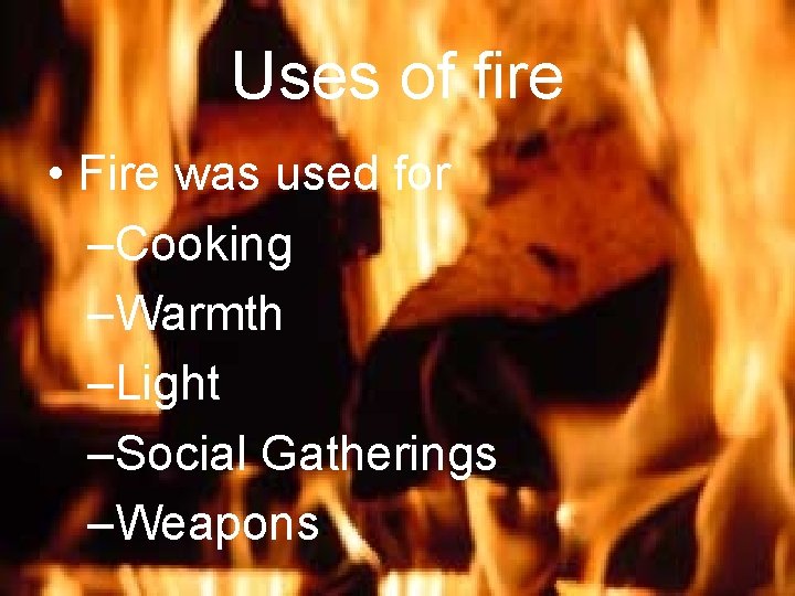 HISTORY OF FIRE The Beginning Although there is