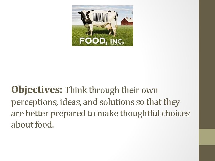 Objectives Think through their own perceptions ideas and