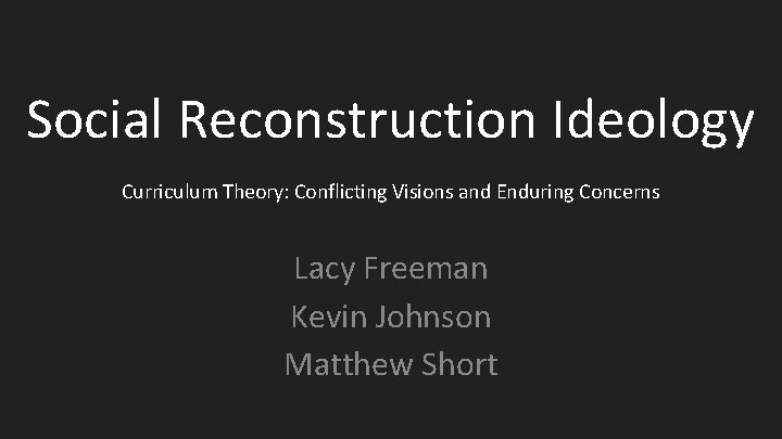 Social Reconstruction Ideology Curriculum Theory Conflicting Visions and