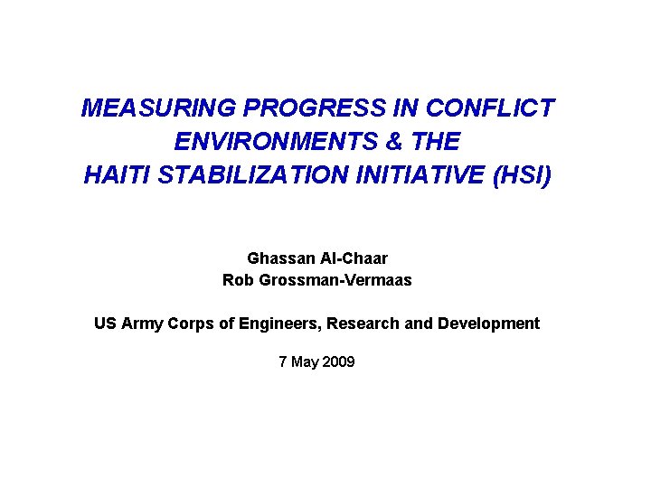 MEASURING PROGRESS IN CONFLICT ENVIRONMENTS THE HAITI STABILIZATION