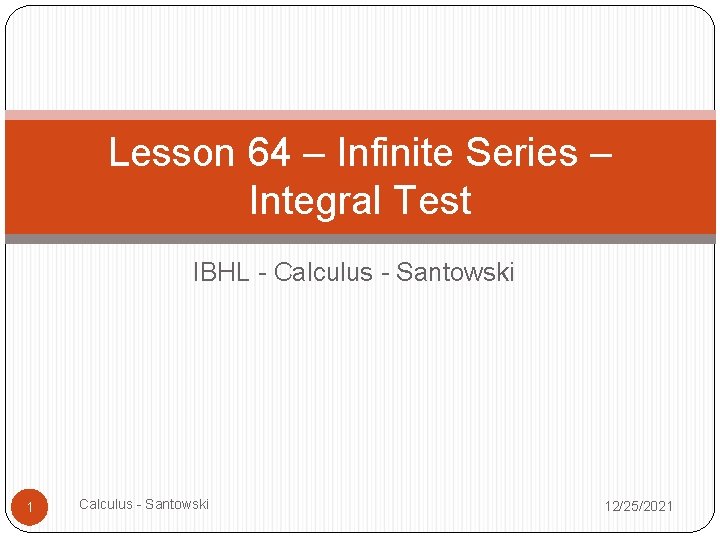 Lesson 64 Infinite Series Integral Test IBHL Calculus