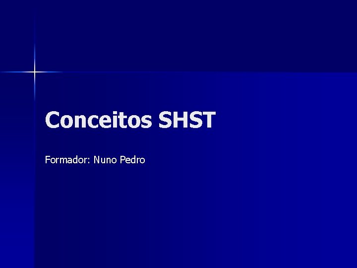 Conceitos SHST Formador Nuno Pedro Segurana Conjunto de