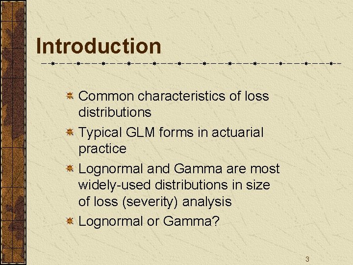 Severity Distributions for GLMs Gamma or Lognormal Presented