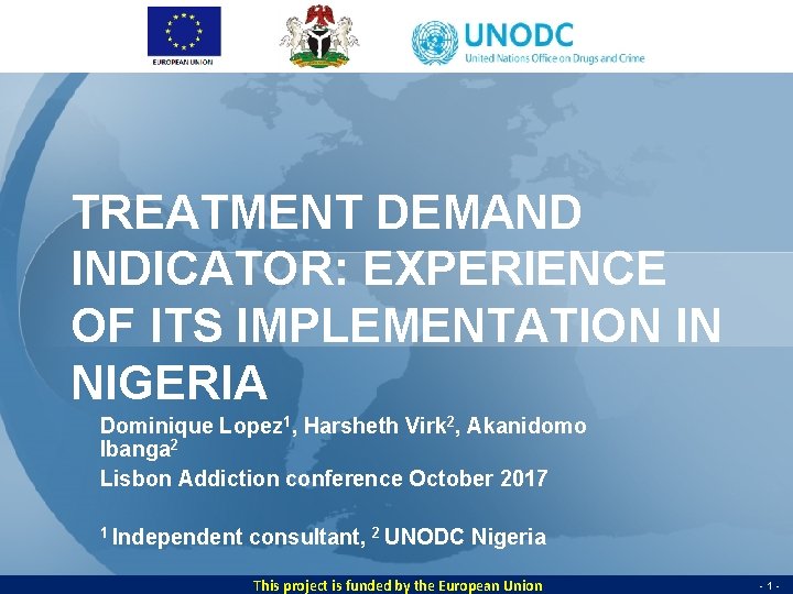 TREATMENT DEMAND INDICATOR EXPERIENCE OF ITS IMPLEMENTATION IN