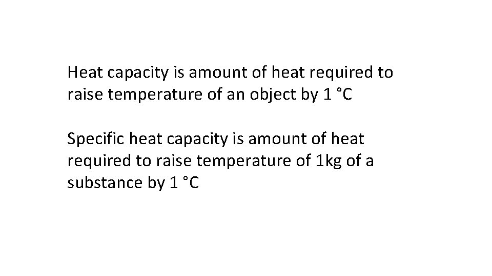 Measuring Specific Heat Capacity Learning Objectives To be