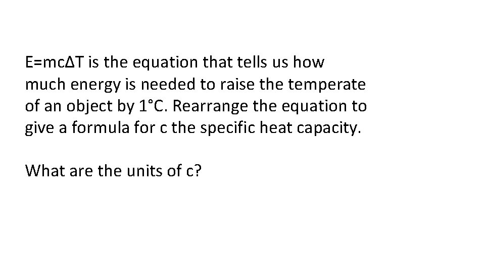 Measuring Specific Heat Capacity Learning Objectives To be