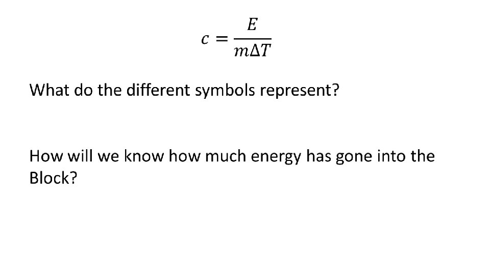 Measuring Specific Heat Capacity Learning Objectives To be