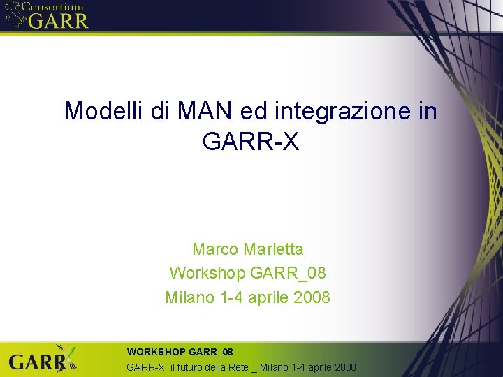 Modelli di MAN ed integrazione in GARRX Marco